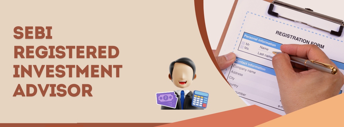 SEBI Registered Investment Advisor: Meaning & Eligibility | 5paisa